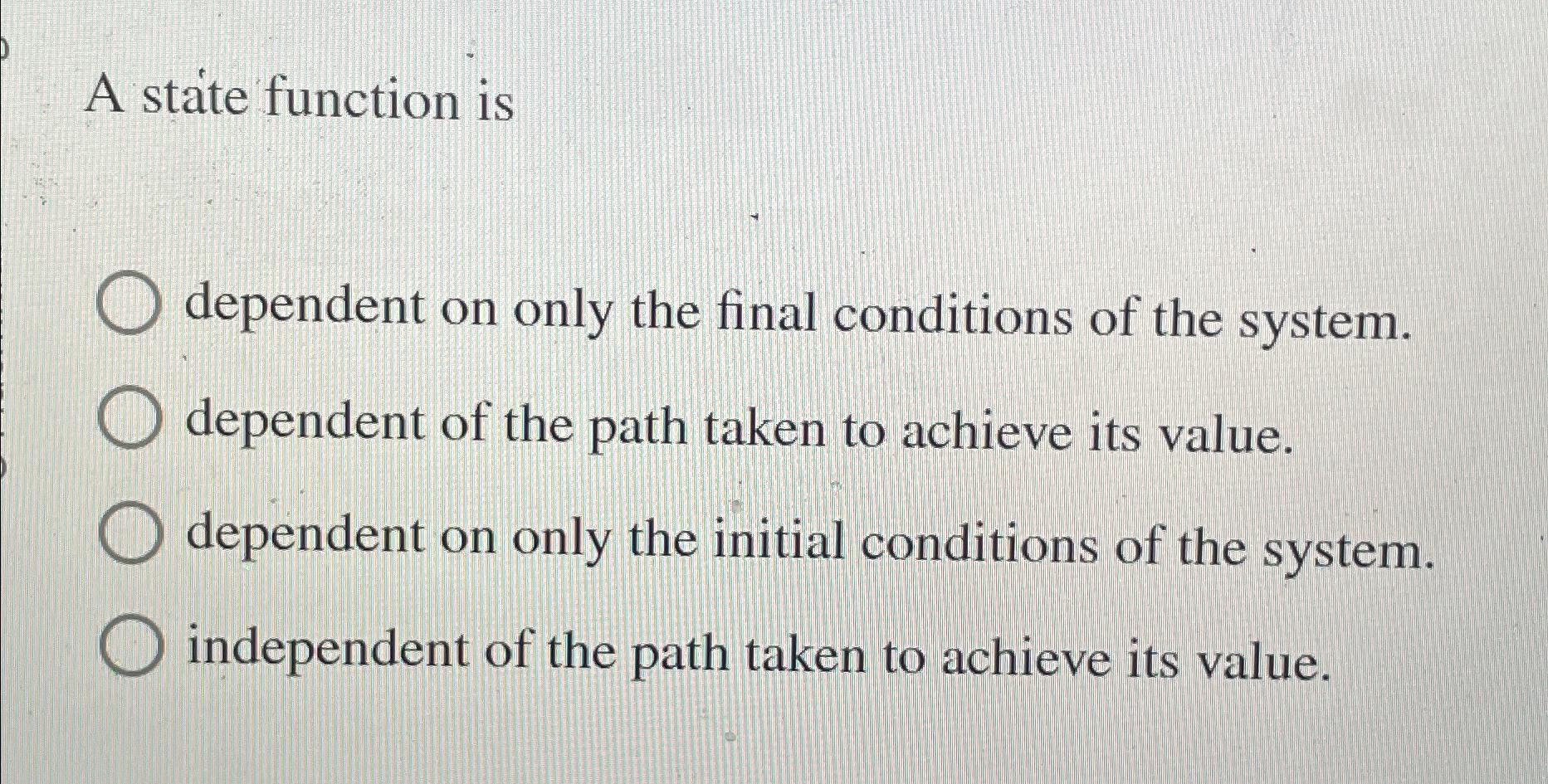 Solved A state function isdependent on only the final | Chegg.com