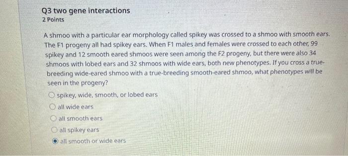 Solved Q3 two gene interactions 2 Points A shmoo with a | Chegg.com