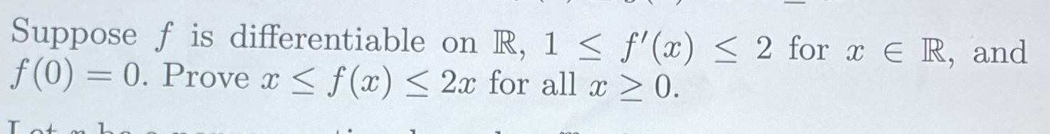 Solved Suppose f ﻿is differentiable on R,1≤f'(x)≤2 ﻿for | Chegg.com