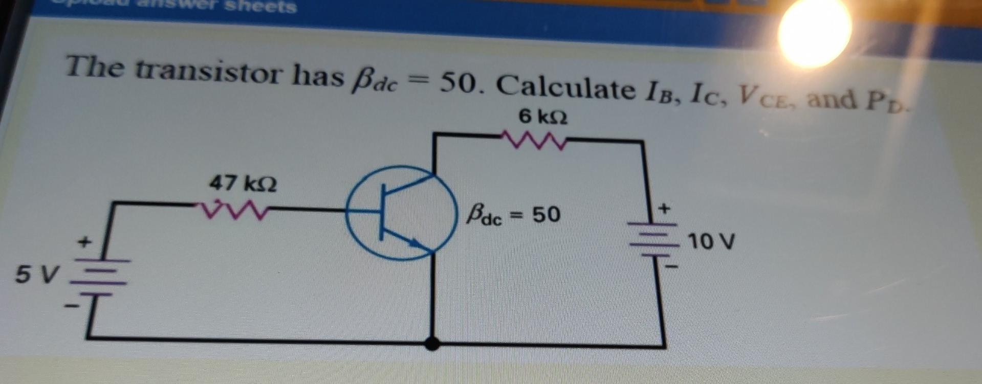 Solved The transistor has Bdc = 50. Calculate IB, Ic, VCE, | Chegg.com
