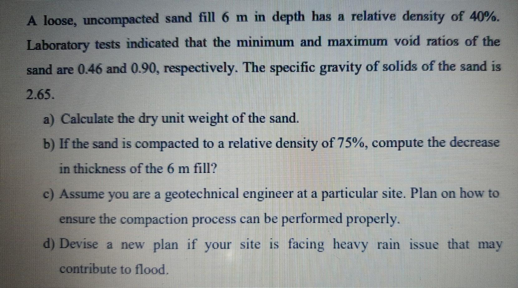 Solved A loose, uncompacted sand fill 6 m in depth has a | Chegg.com