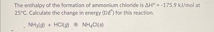 Solved The enthalpy of the formation of ammonium chloride is | Chegg.com
