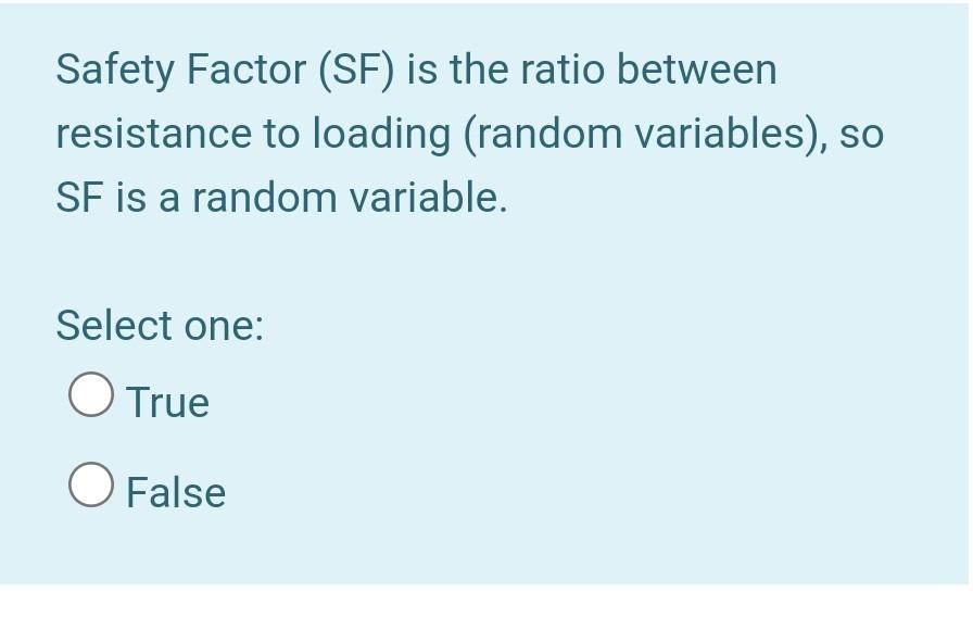 Solved Safety Factor (SF) is the ratio between resistance to | Chegg.com