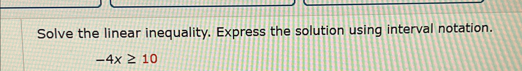 Solved Solve The Linear Inequality Express The Solution 0071
