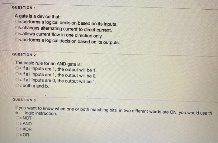 Solved QUESTION 1 A gate is a device that: a performs a | Chegg.com