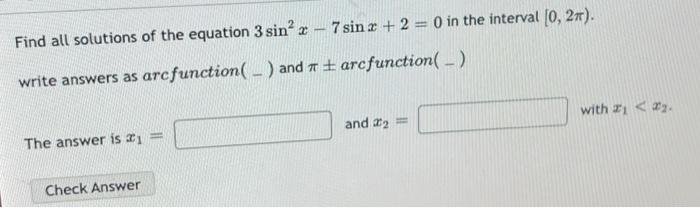 Solved Find all solutions of the equation 3sin2x−7sinx+2=0 | Chegg.com