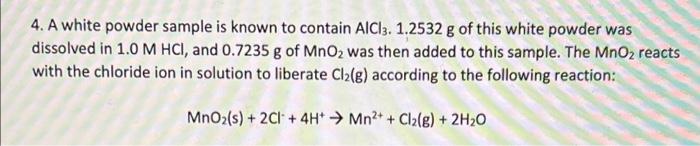 Solved 4. A white powder sample is known to contain AlCl3. | Chegg.com