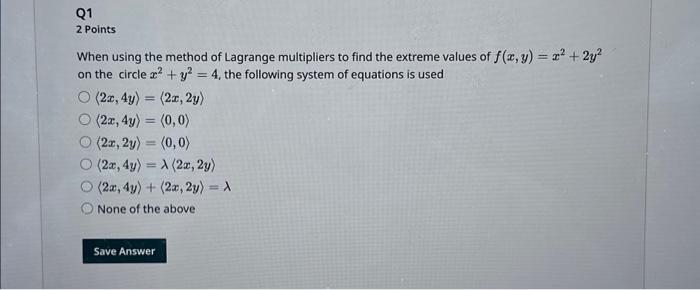 Solved When using the method of Lagrange multipliers to find | Chegg.com
