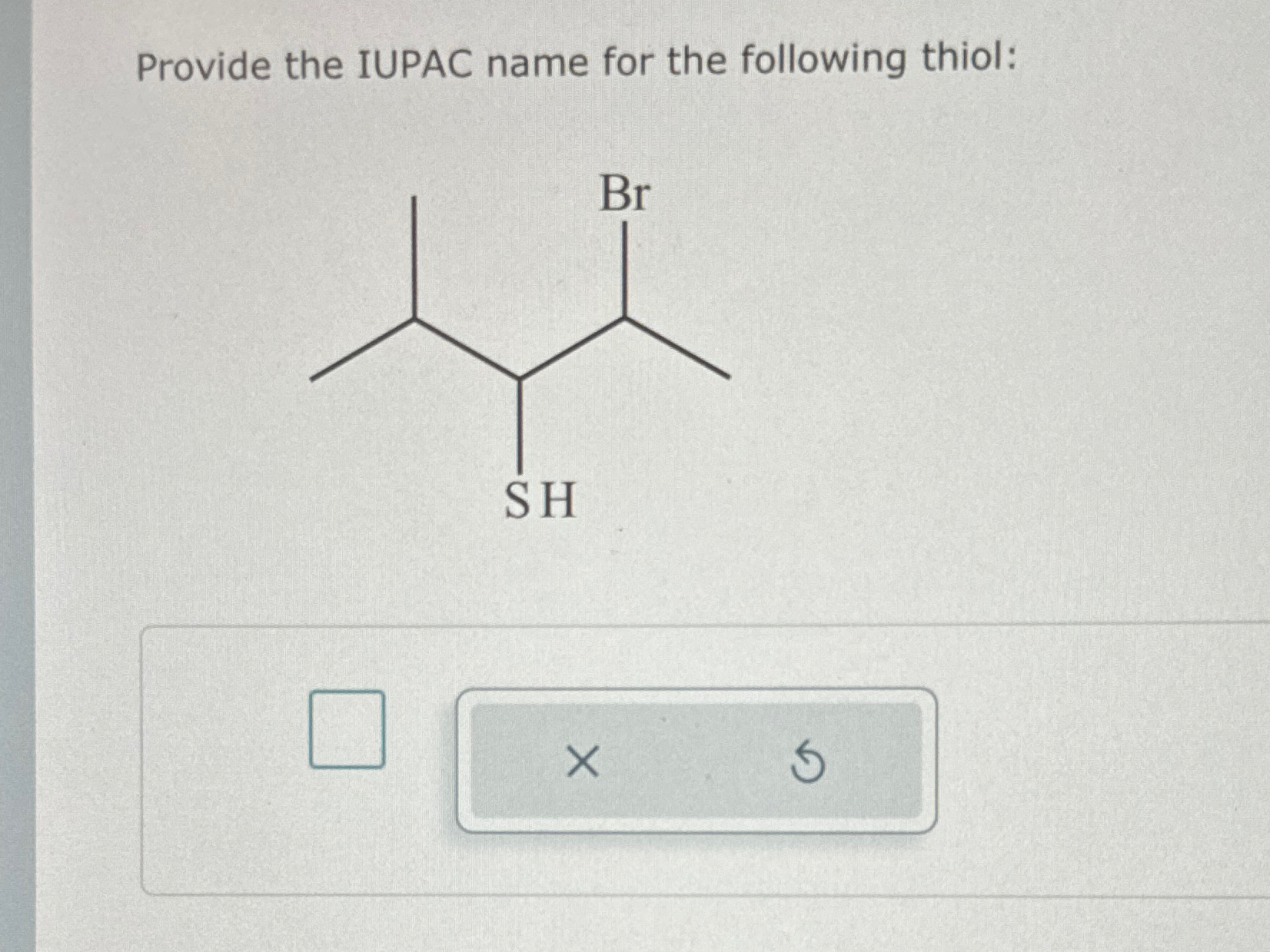 Solved Provide the IUPAC name for the following thiol: | Chegg.com