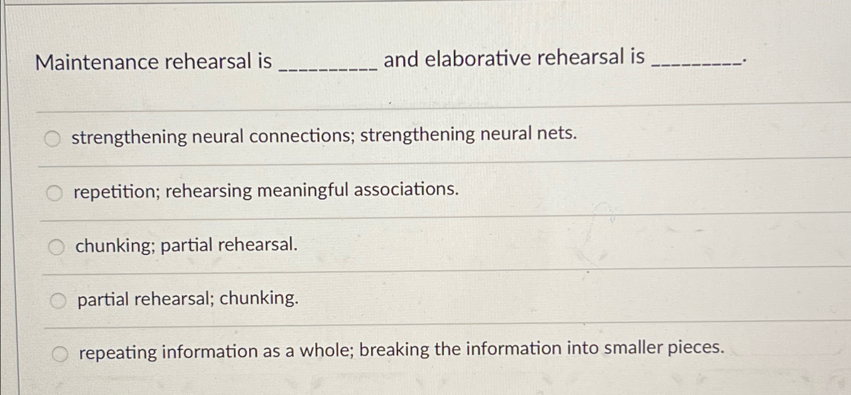 Solved Maintenance rehearsal is and elaborative rehearsal | Chegg.com