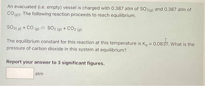Solved An evacuated (i.e. empty) vessel is charged with | Chegg.com