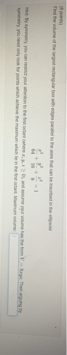 Solved (8 points) Find the volume of the largest rectangular | Chegg.com