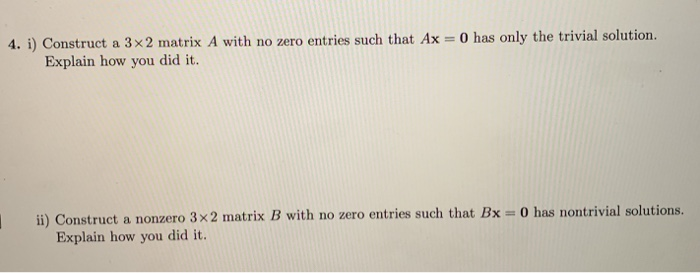 Solved 0 has only the trivial solution 4. i) Construct a 3x2 | Chegg.com
