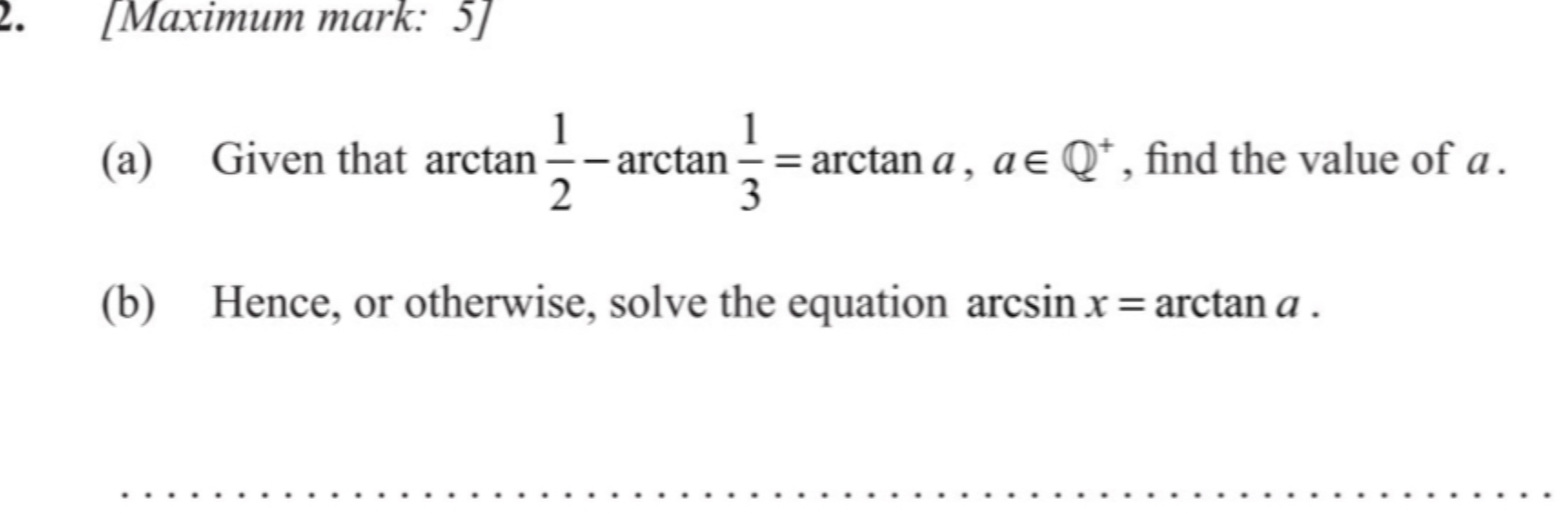 Solved (a) ﻿Given that arctan(12)-arctan(13)=arctana,ainQ+, | Chegg.com