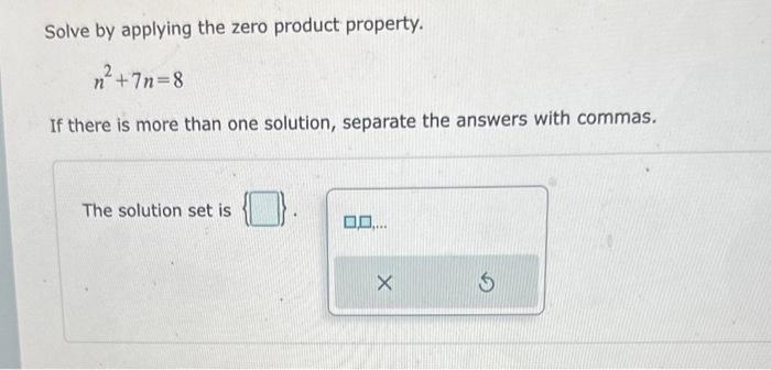 Solved Solve by applying the zero product property. n2+7n=8 | Chegg.com