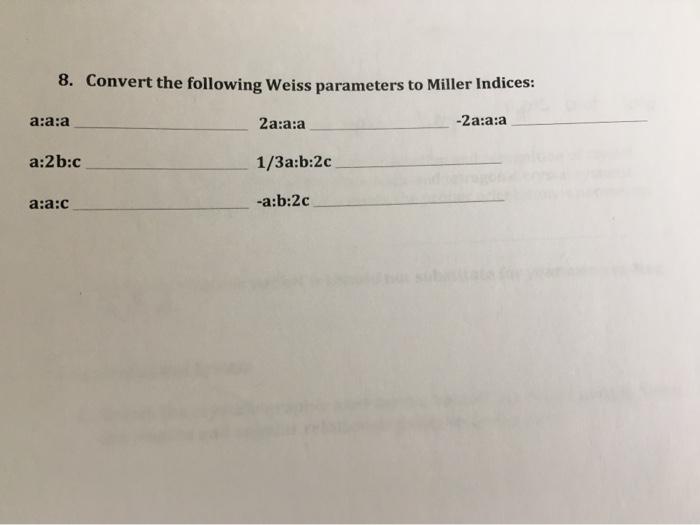 Solved 8. Convert the following Weiss parameters to Miller | Chegg.com