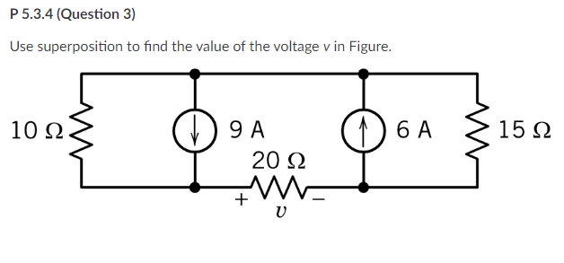 Solved Use superposition to find the value of the voltage v | Chegg.com