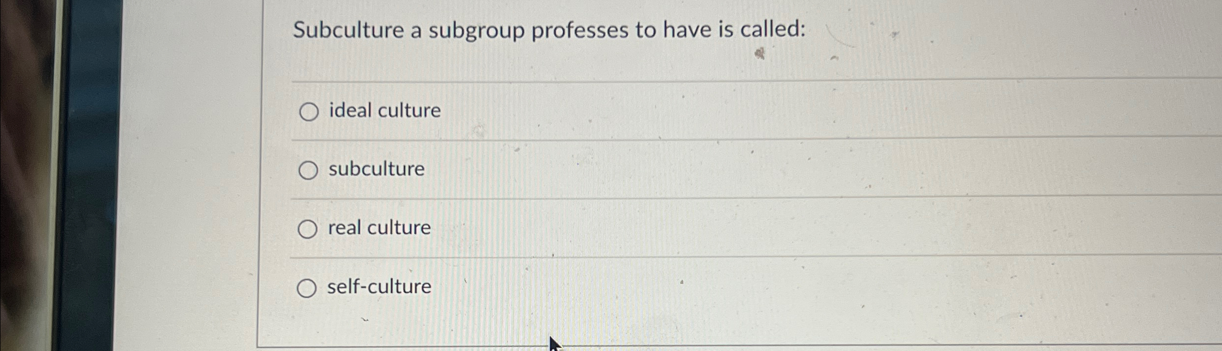 Solved Subculture a subgroup professes to have is | Chegg.com
