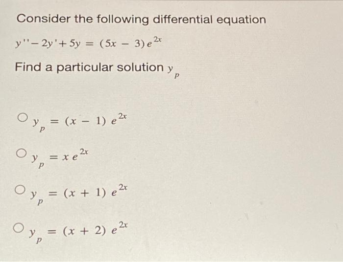 Solved Consider the following differential equation | Chegg.com