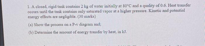 Solved 1. A closed, rigid tank contains 2 kg of water | Chegg.com