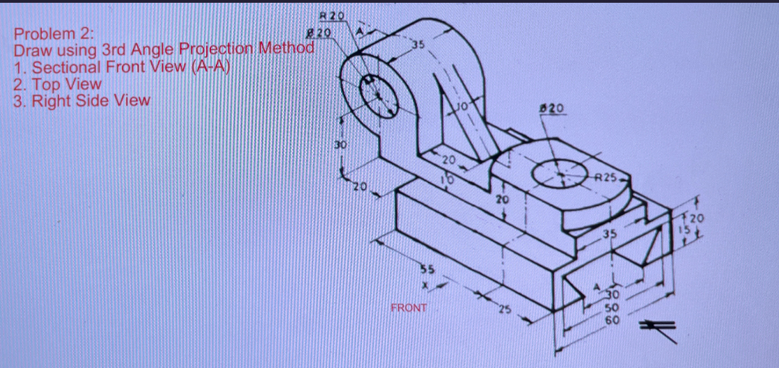 Solved Problem 2:Draw using 3rd Angle Projection Method• | Chegg.com