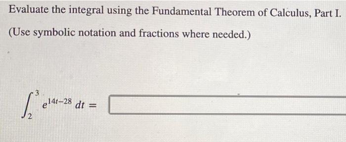 Solved Evaluate the integral using the Fundamental Theorem | Chegg.com