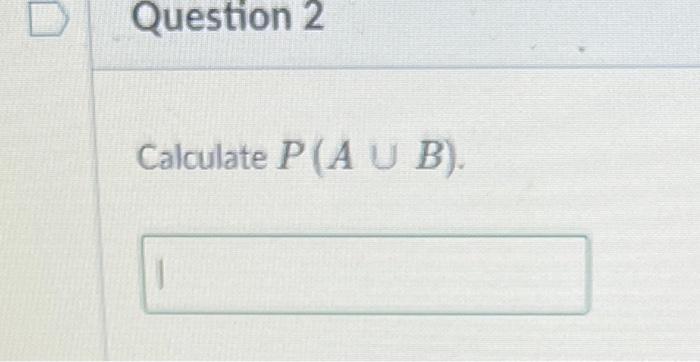 Solved Calculate P(A∪B). | Chegg.com
