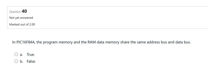 Solved In PIC16F84A, the program memory and the RAM data | Chegg.com