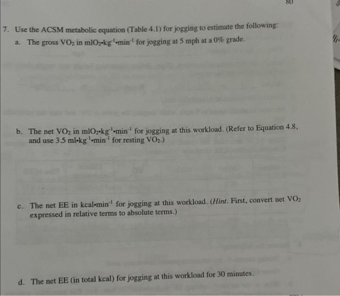 SU 7. Use the ACSM metabolic equation (Table 4.1) for | Chegg.com
