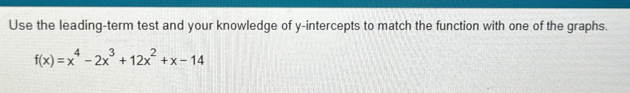 Solved Use the leading-term test and your knowledge of | Chegg.com