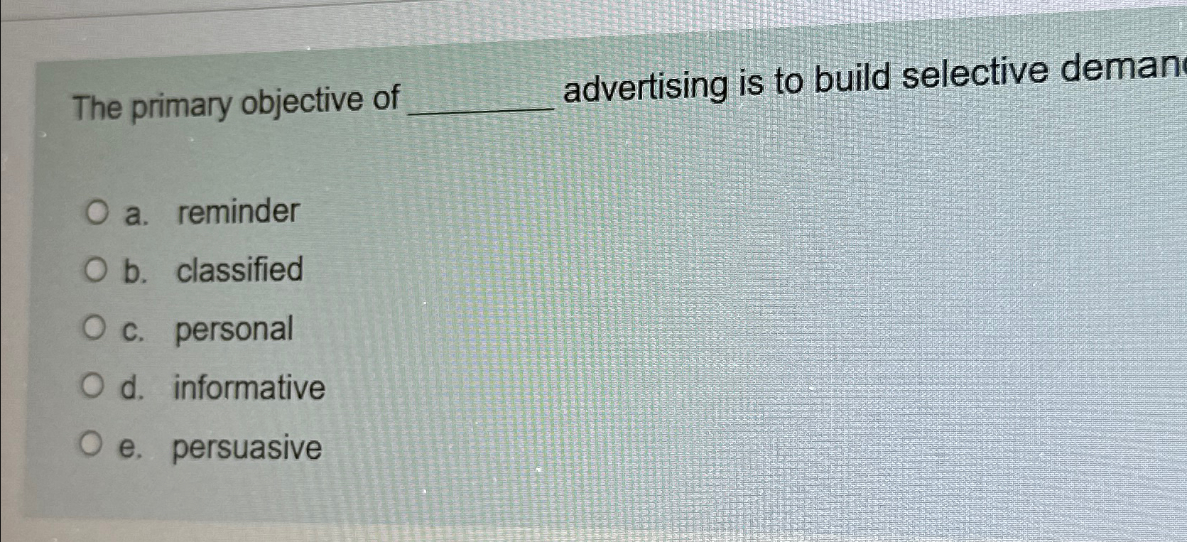Solved The primary objective of ﻿advertising is to build | Chegg.com