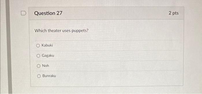 Which theater uses puppets? Kabuki Gagaku Noh Bunraku | Chegg.com