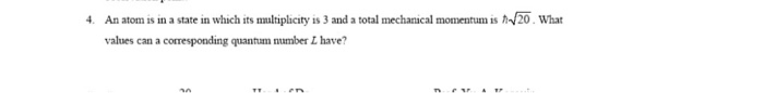 Solved 4. An atom is in a state in which its multiplicity is | Chegg.com