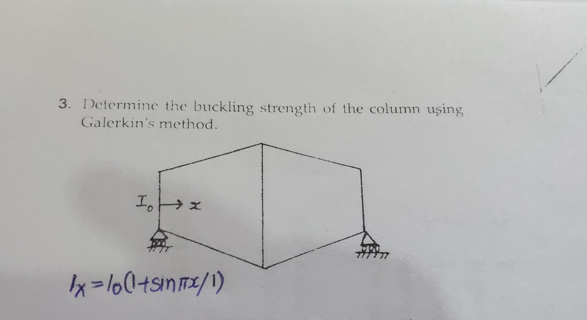Solved 3. I)etermine the buckling strength of the column | Chegg.com