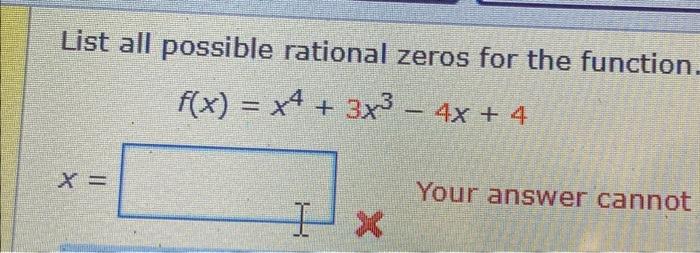 Solved List all possible rational zeros for the function. | Chegg.com