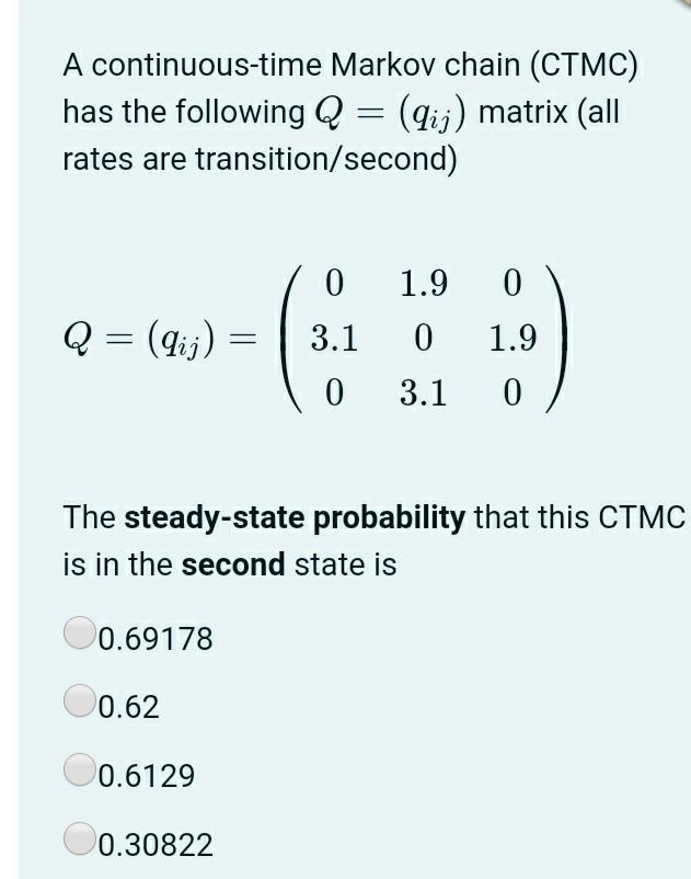 Solved A continuous-time Markov chain (CTMC) has the | Chegg.com