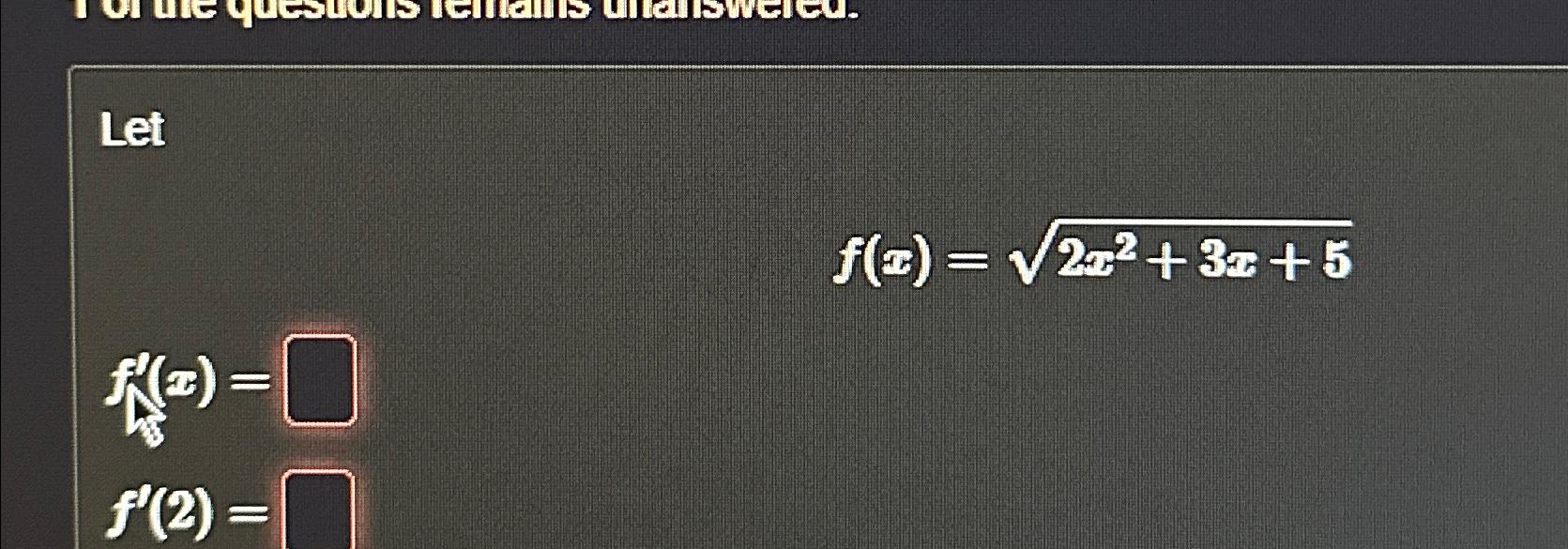 Solved Letf(x)=2x2+3x+52f'(x)=f'(2)= | Chegg.com