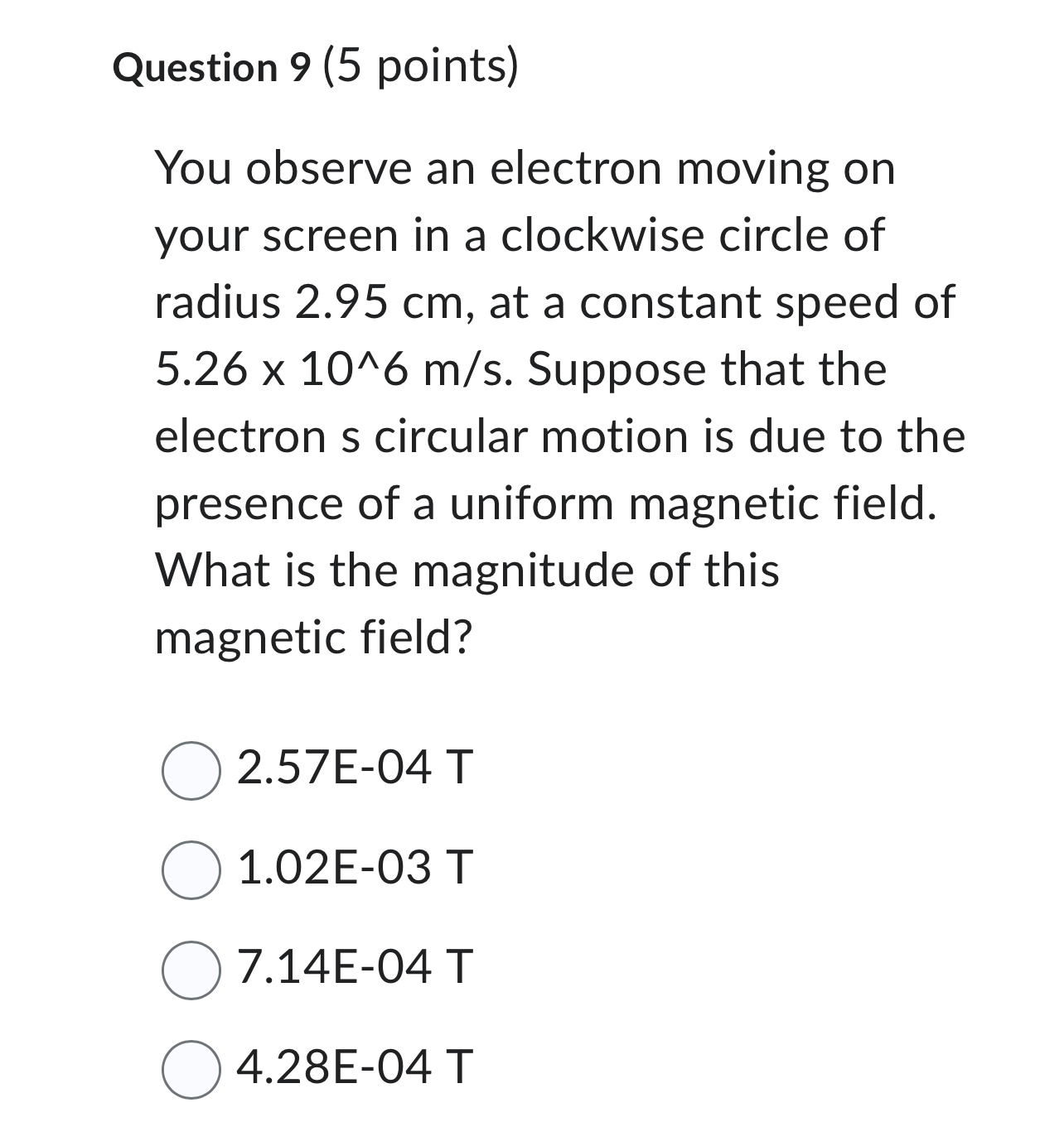 Solved Question 9 (5 ﻿points)You observe an electron moving | Chegg.com