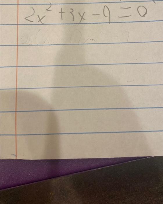 Solved 2x2+3x−9= | Chegg.com