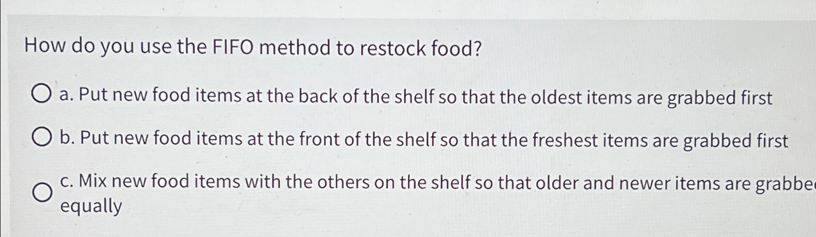Solved How do you use the FIFO method to restock food?a. | Chegg.com