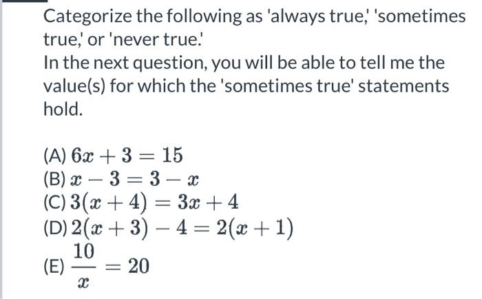 Solved Categorize the following as 'always true,' 'sometimes | Chegg.com