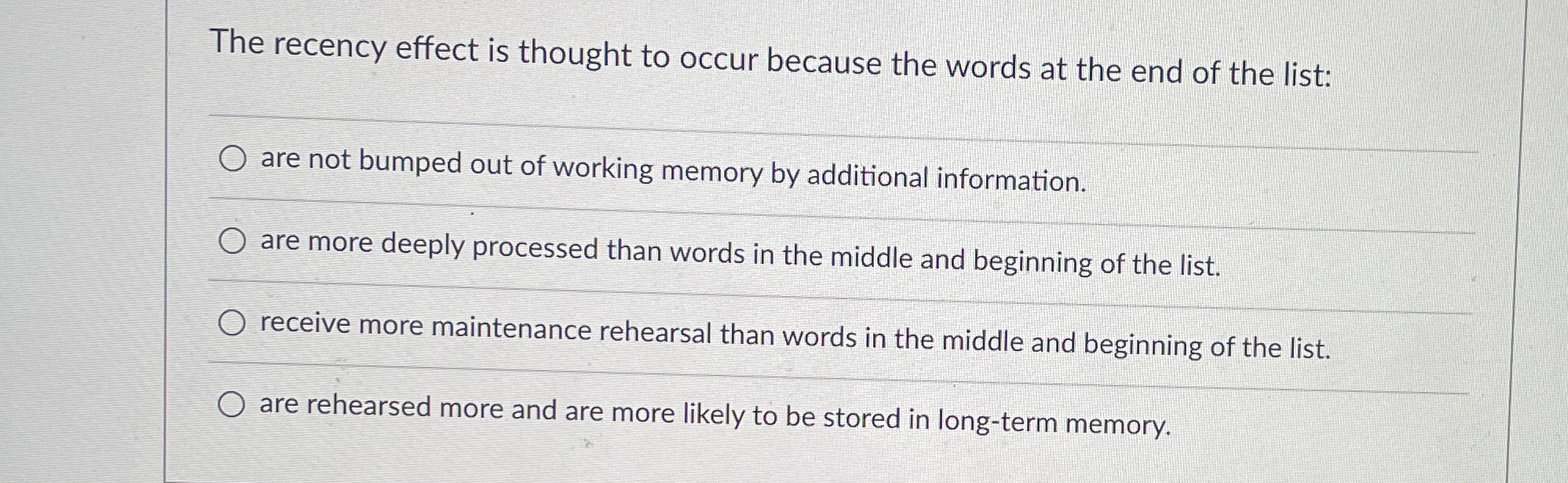 Solved The recency effect is thought to occur because the | Chegg.com