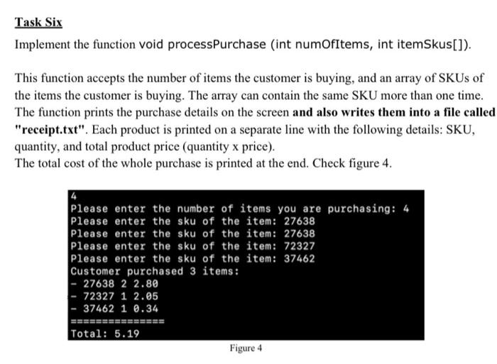 Solved Task Six Implement the function void processPurchase | Chegg.com