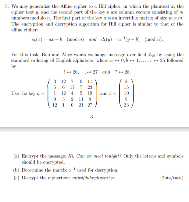 Solved 5. We may generalize the Affine cipher to a Hill | Chegg.com