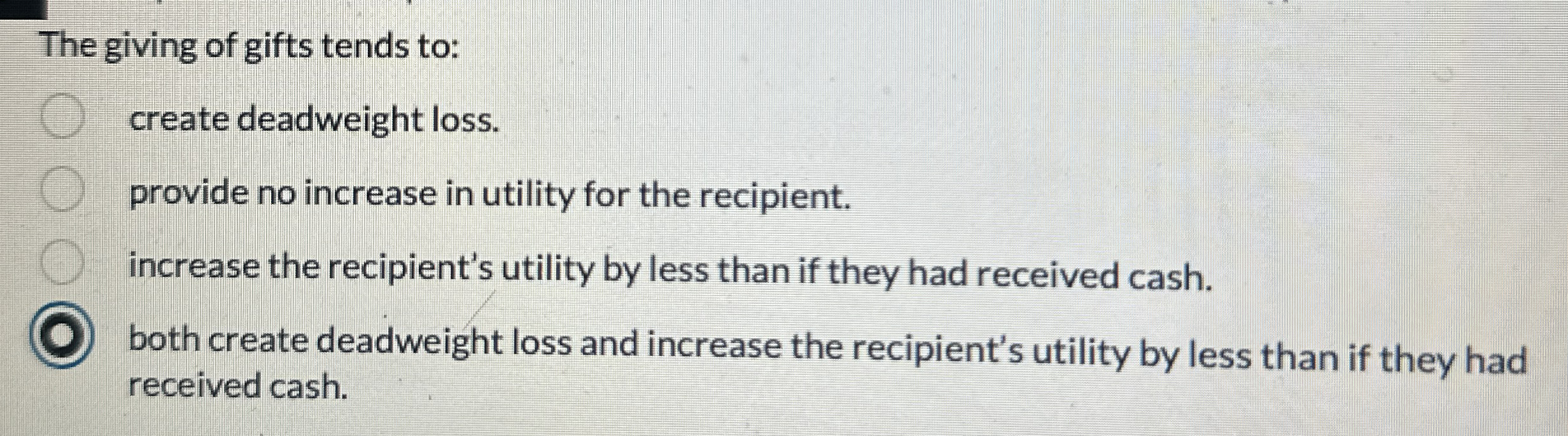 Solved The giving of gifts tends to:create deadweight | Chegg.com