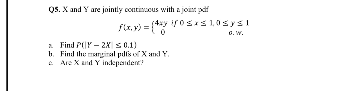Solved Q5. ﻿X and Y are jointly continuous with a joint | Chegg.com