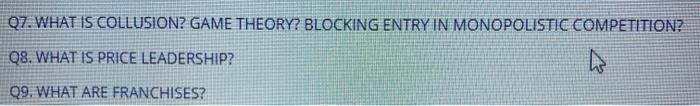 Solved Q7. WHAT IS COLLUSION? GAME THEORY? BLOCKING ENTRY IN | Chegg.com