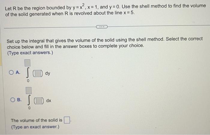Solved Let R be the region bounded by y=x2,x=1, and y=0. Use | Chegg.com
