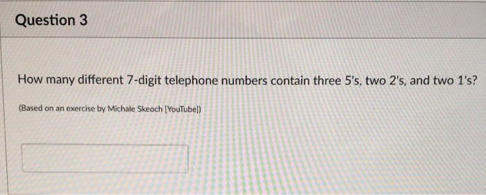 Solved Question 3 How many different 7-digit telephone | Chegg.com