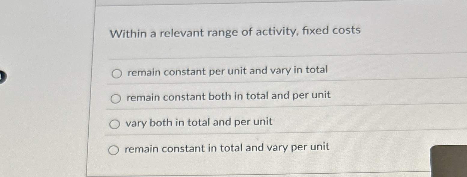 Solved Within a relevant range of activity, fixed | Chegg.com